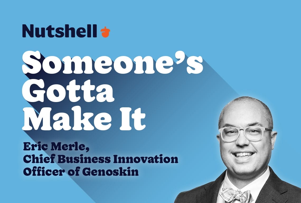 “Someone’s Gotta Make It” Episode 5: Eric Merle of Genoskin