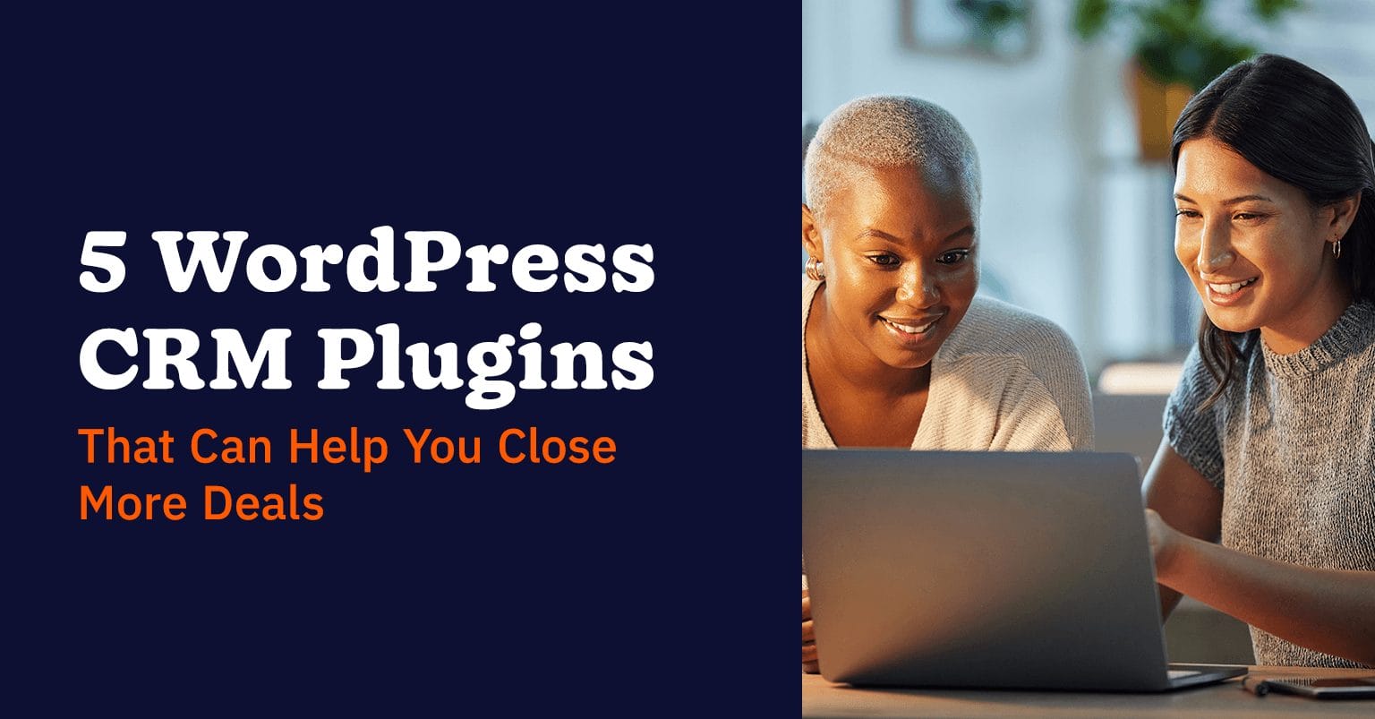 5 WordPress CRM Plugins to Close More Deals | Nutshell