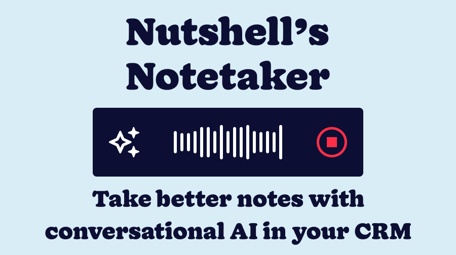 Expanding Nutshell’s Conversational AI With Notetaker | Nutshell